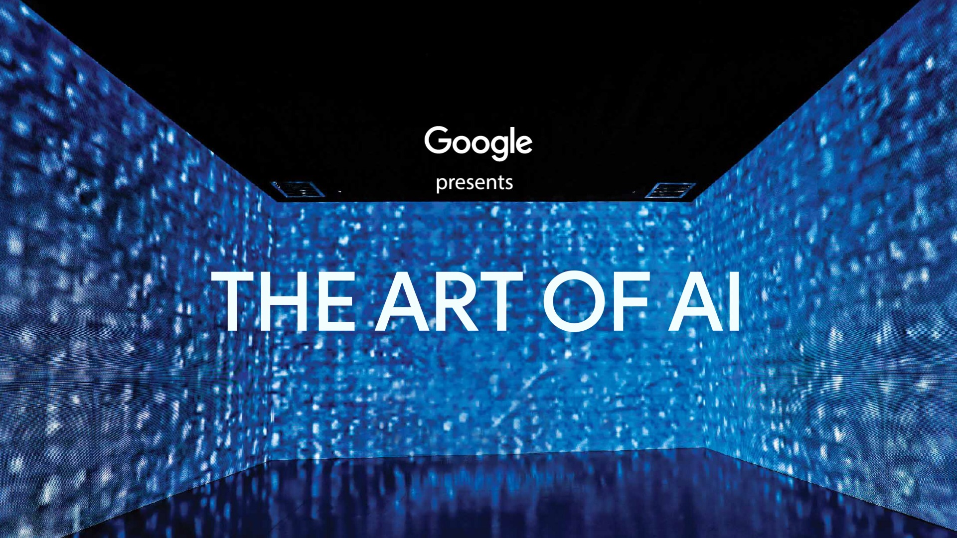 Google AIExhibition: The Art OF AI - Square Elephant Productions